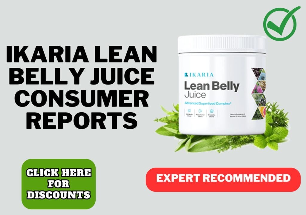 Ikaria Lean Belly Juice Reviews 2025 - Customer Reviews, Consumer Reports