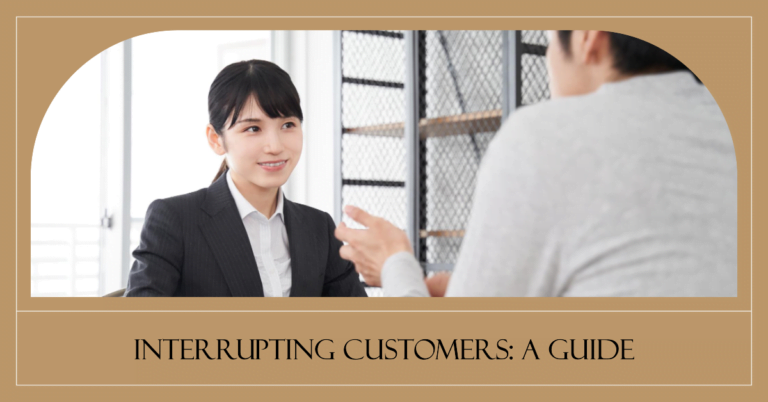 Knowing When to Interrupt a Customer: Essential Tips